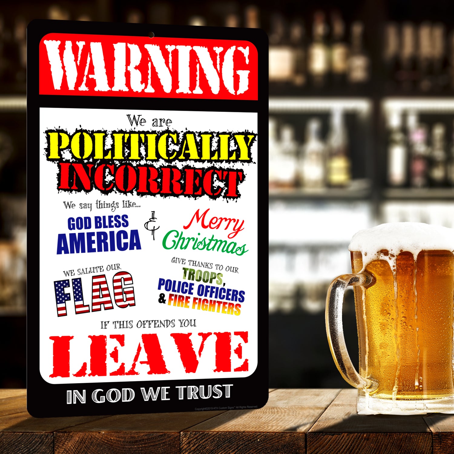 We are Politically Incorrect Metal Sign – ATX Custom Signs